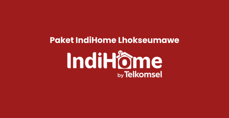 Paket IndiHome Lhokseumawe, Pasang IndiHome Sekarang